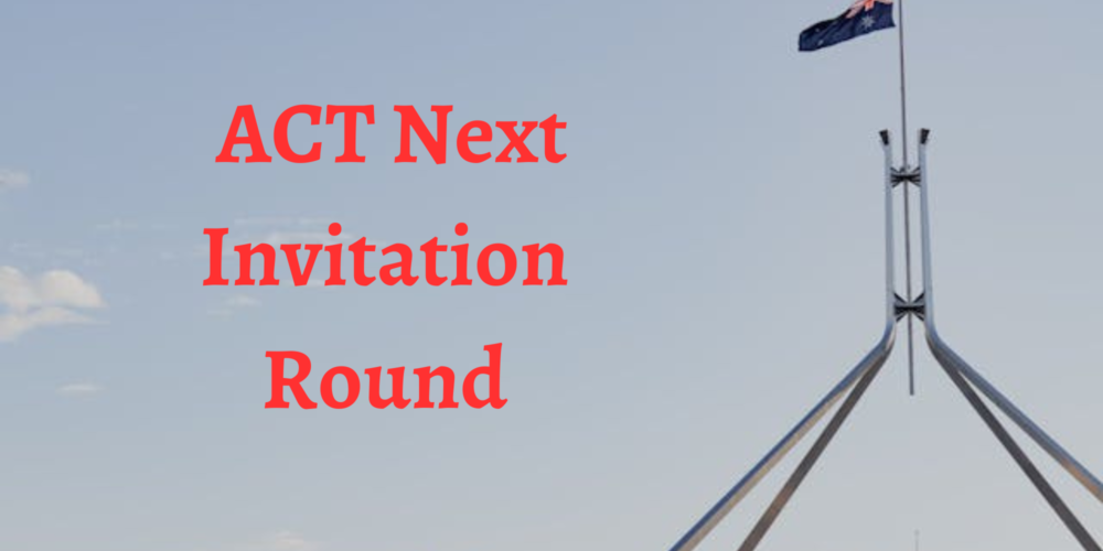 ACT Invitation Round | Canberra Immigration Round